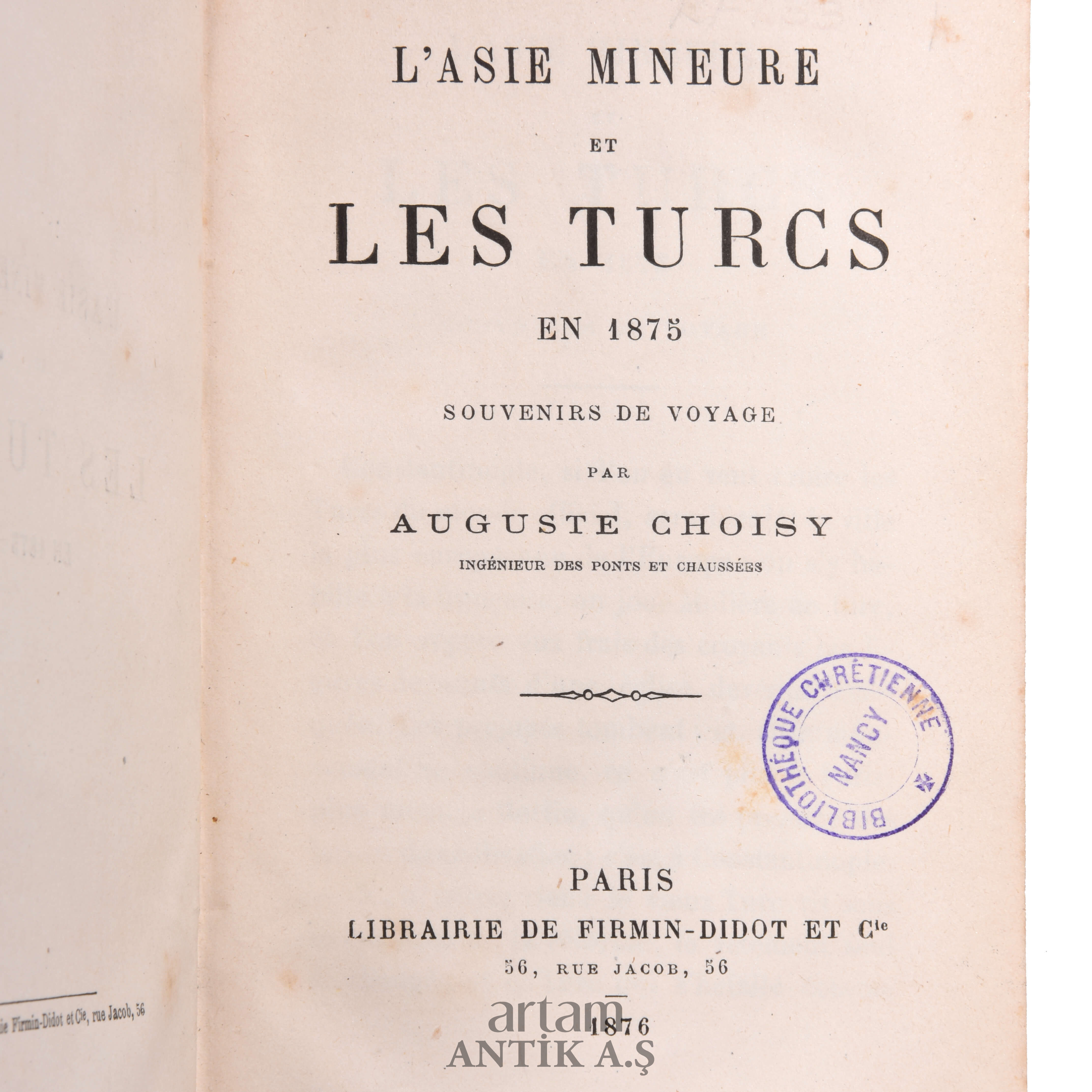 CHOISY, AUGUSTE [FRANCOIS] L'Asie Mineure et Les Turcs en 1875 ...